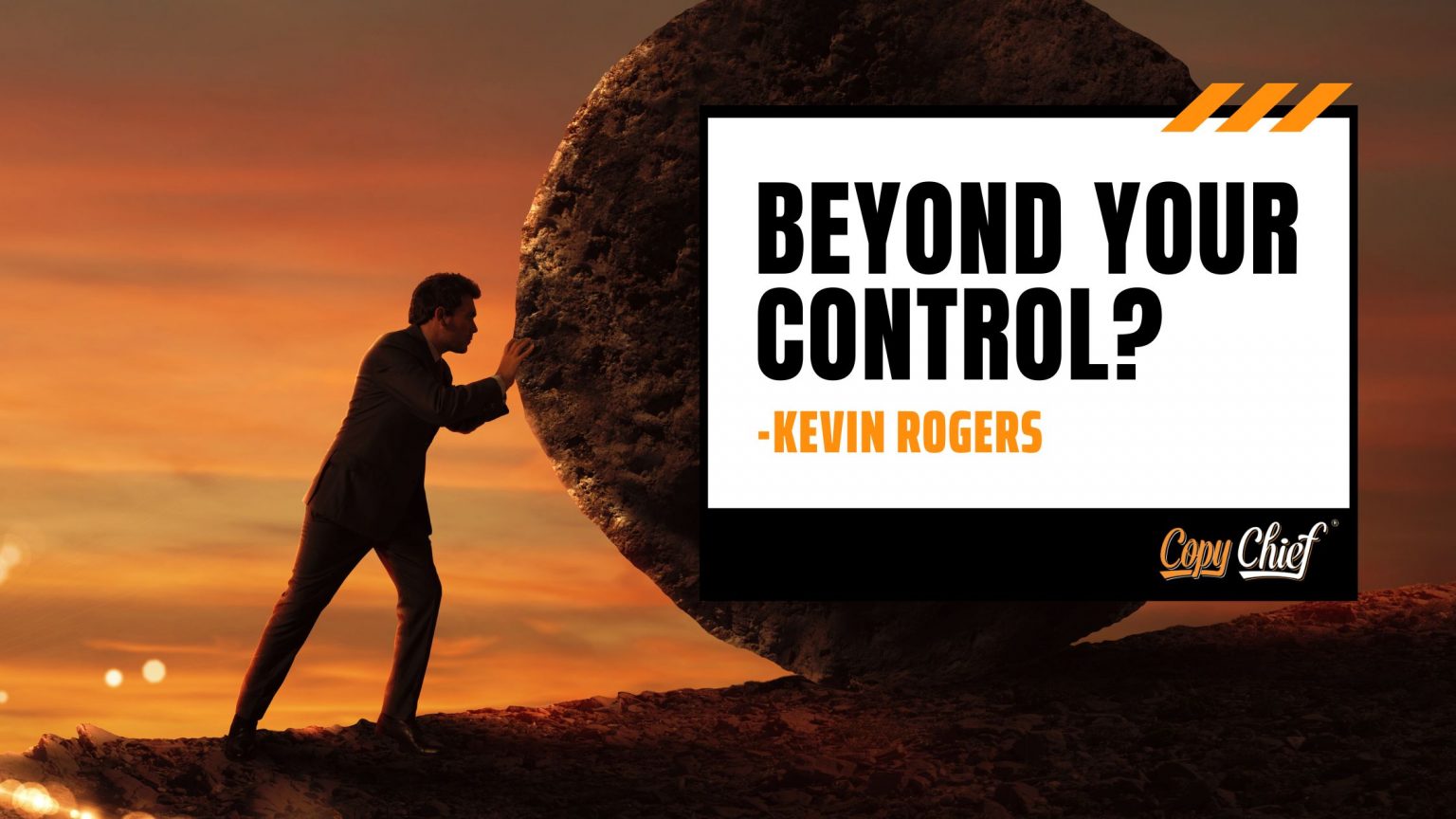 Beyond your control? | The #1 Copywriter Forum & Community – Kevin ...