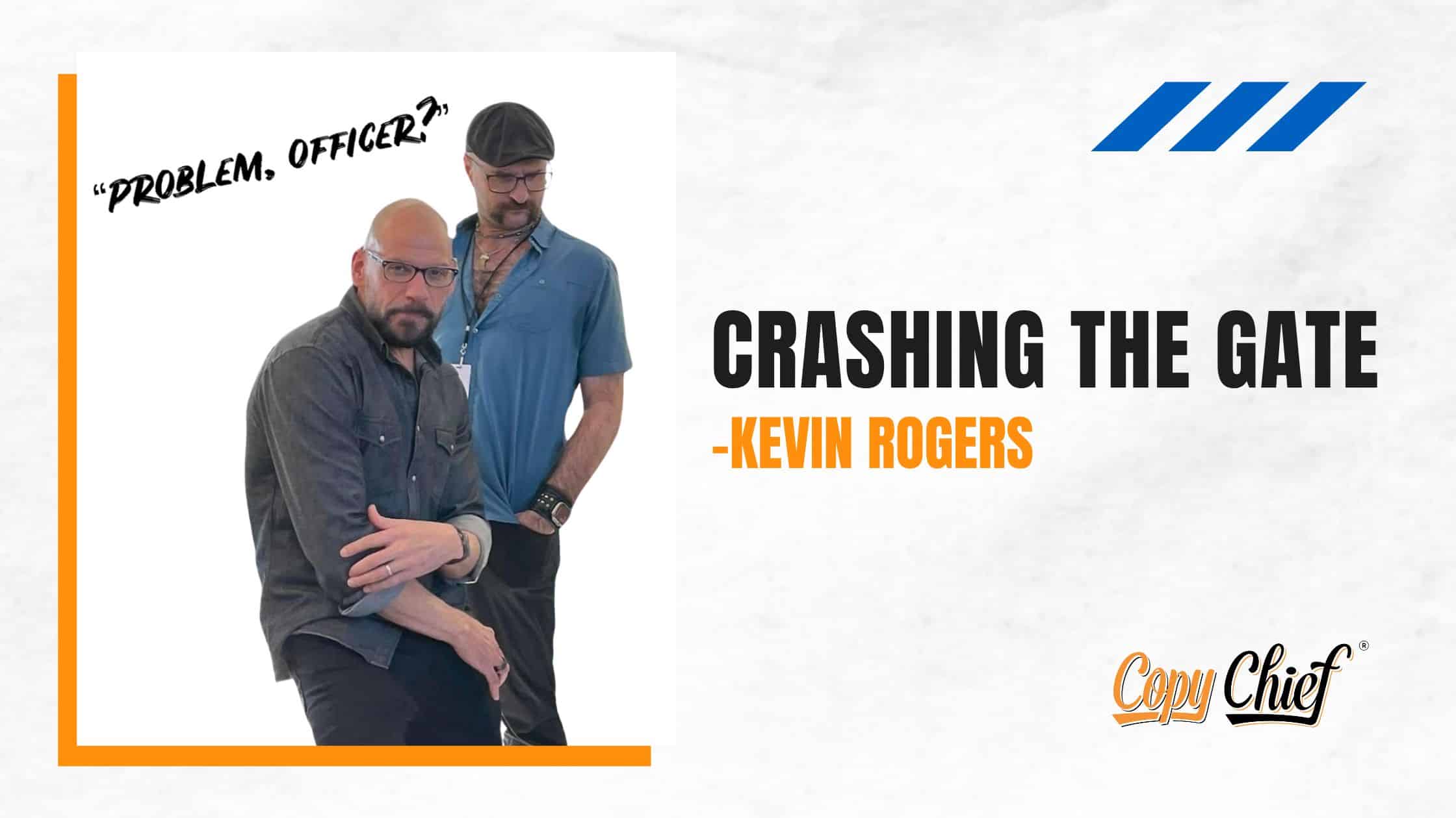 Crashing the gate | The #1 Copywriter Forum & Community – Kevin Roger's CopyChief