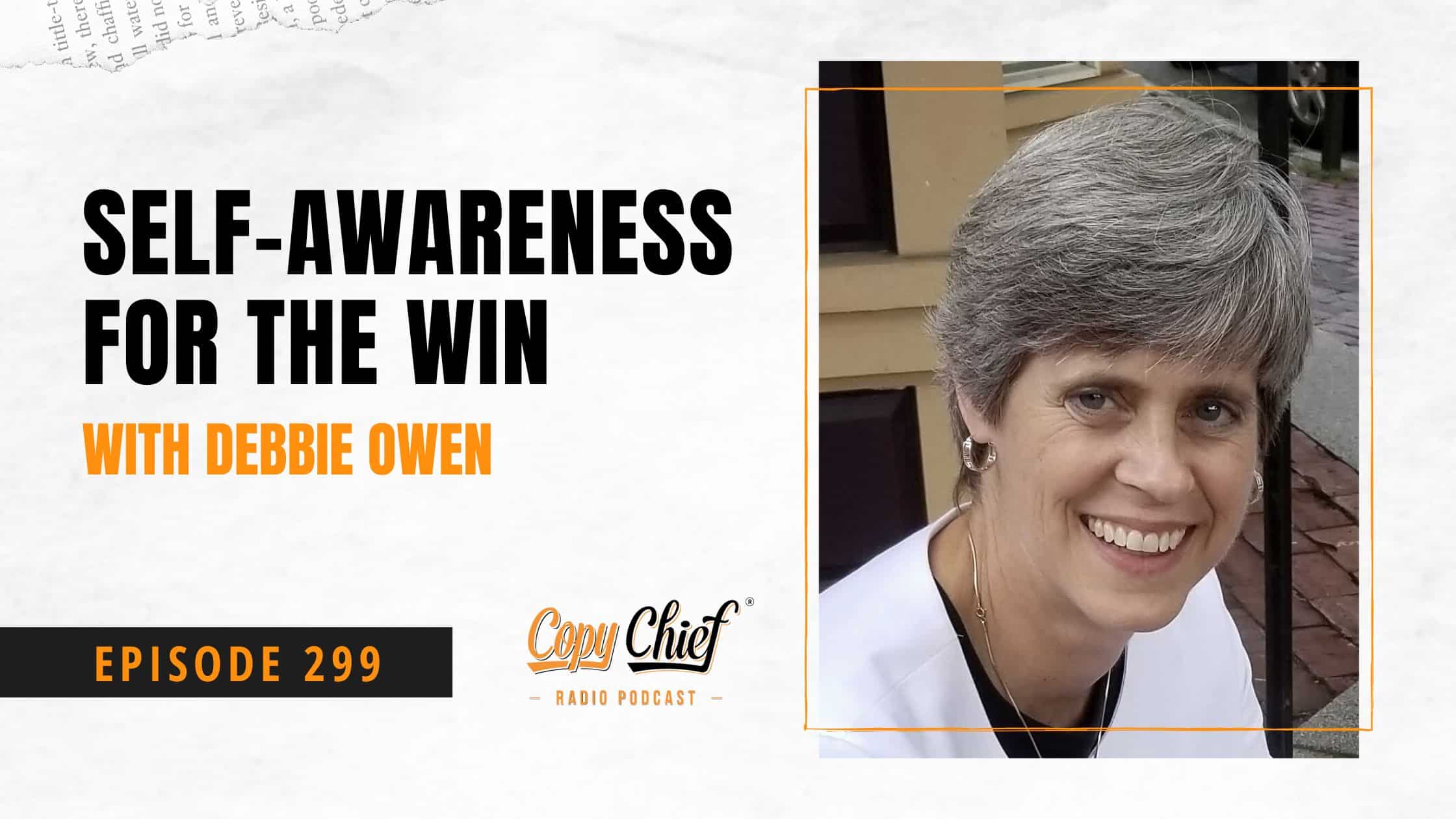 EP 299: Self-awareness for the win with Debbie Owen