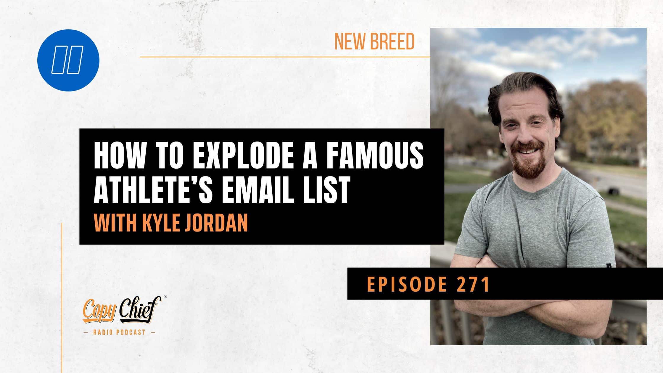 EP 271: New Breed: Kyle Jordan - How to explode a famous athlete’s ...