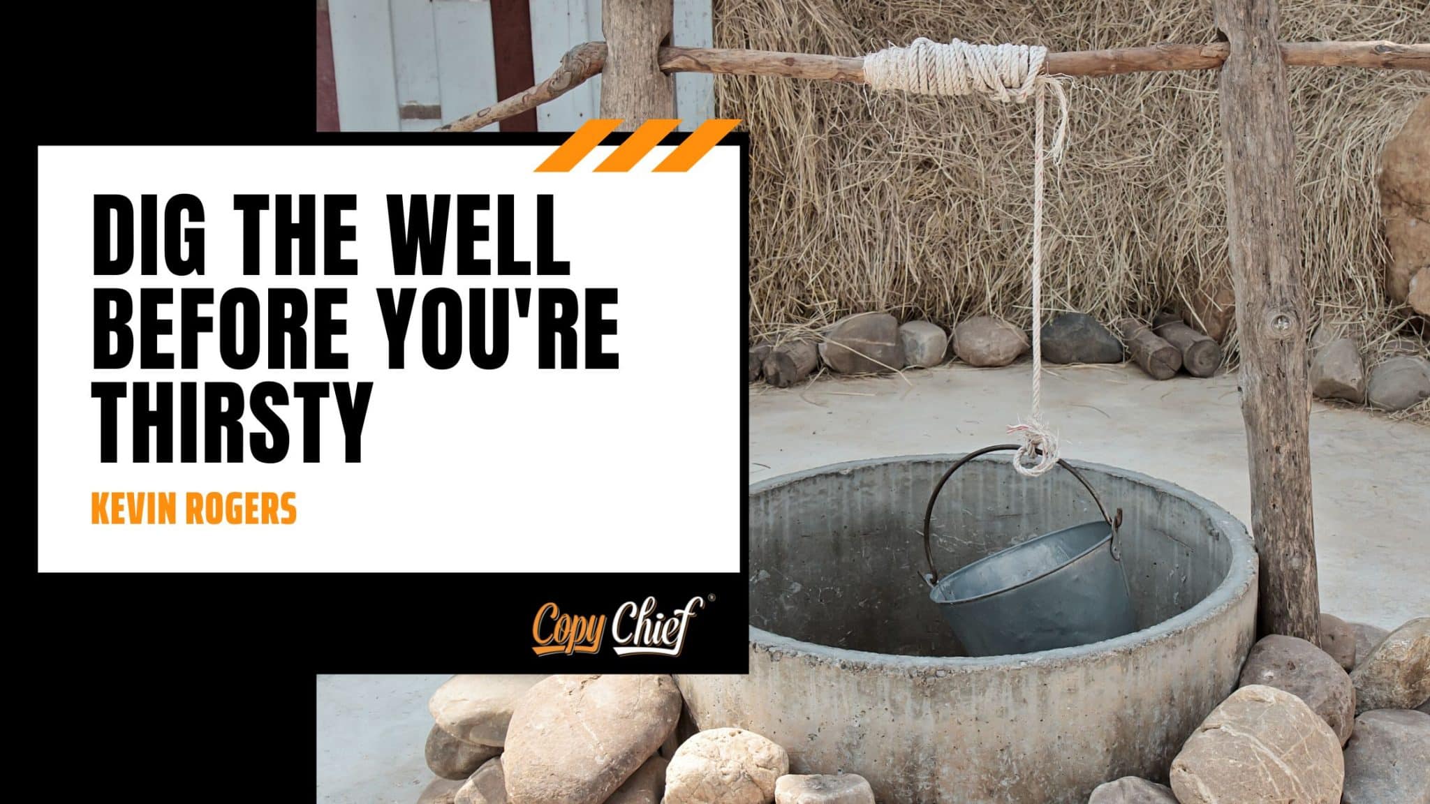 Dig the well before you get thirsty