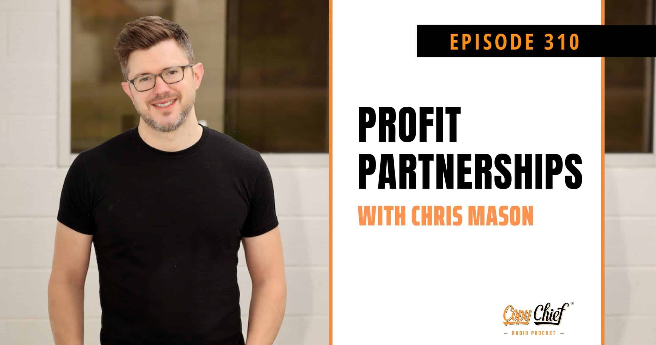 EP 310: Profit Partnerships w/ Chris Mason