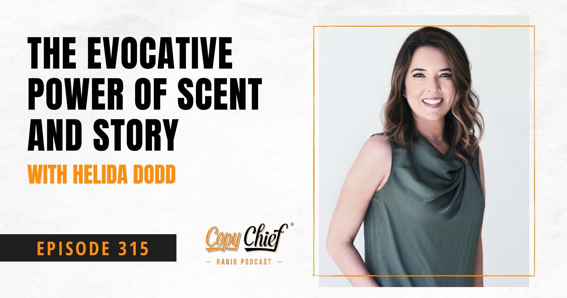 EP 315: The Evocative Power of Scent and Story with Helida Dodd