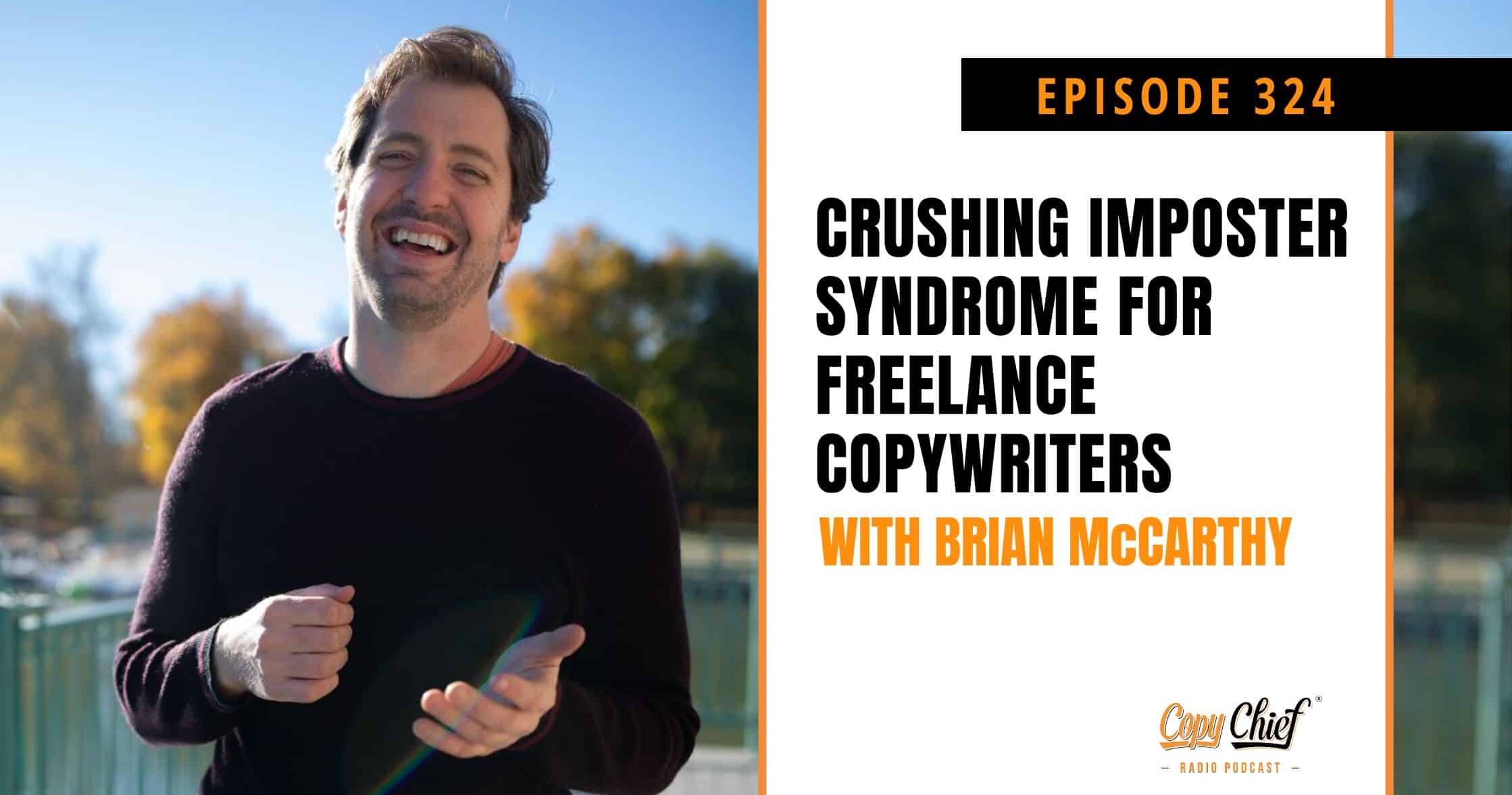 EP 324: Crushing Imposter Syndrome for Freelance Copywriters with Brian ...