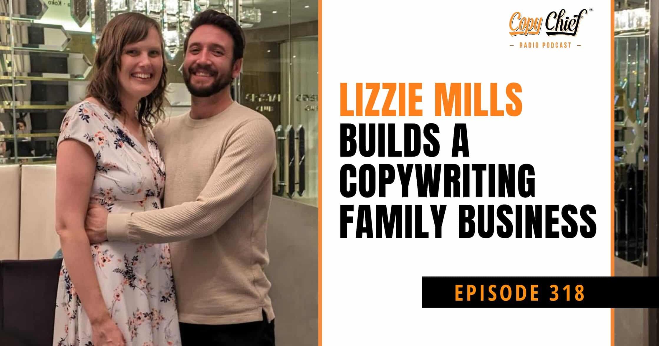 EP 318: Lizzie Mills builds a copywriting family business